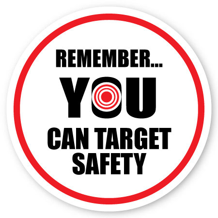 DuraStripe - Circular Safety Signs / Remember You Can Target Safety ...