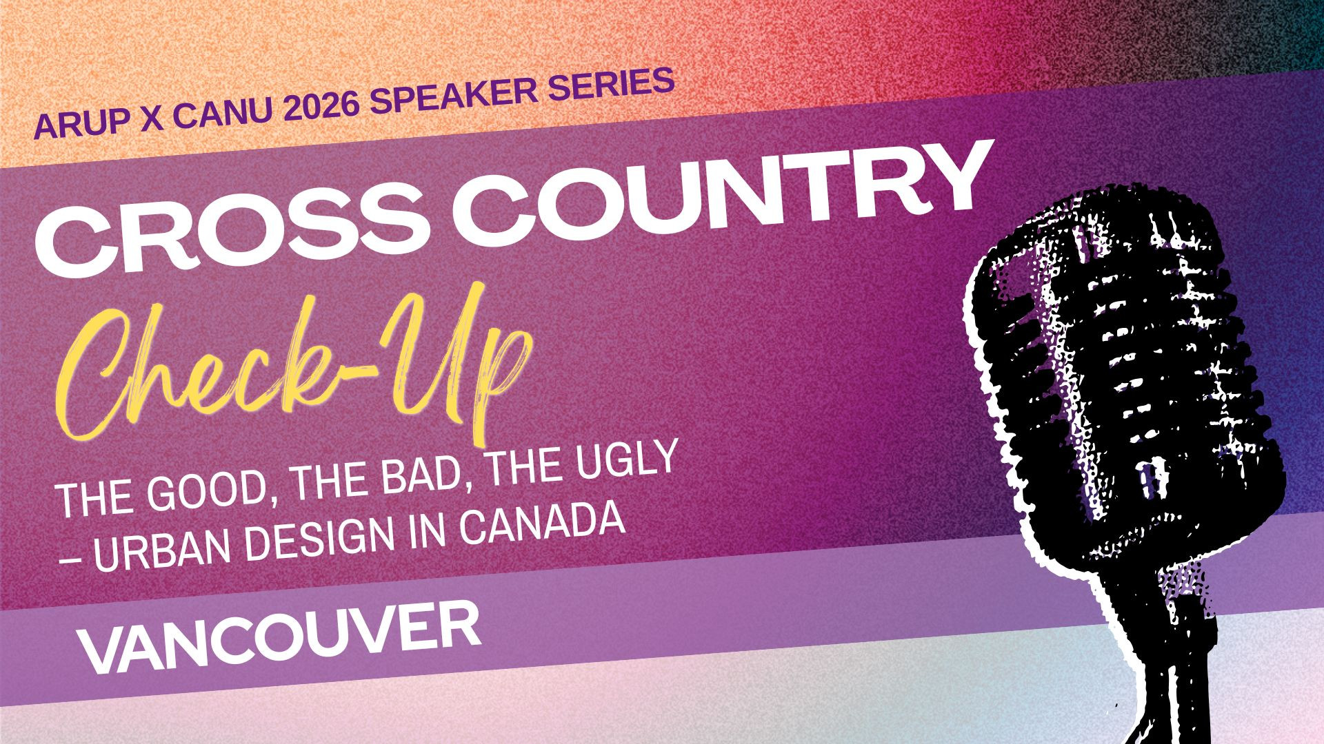 [Vancouver] Arup x CanU Cross Country Check-up | CanU