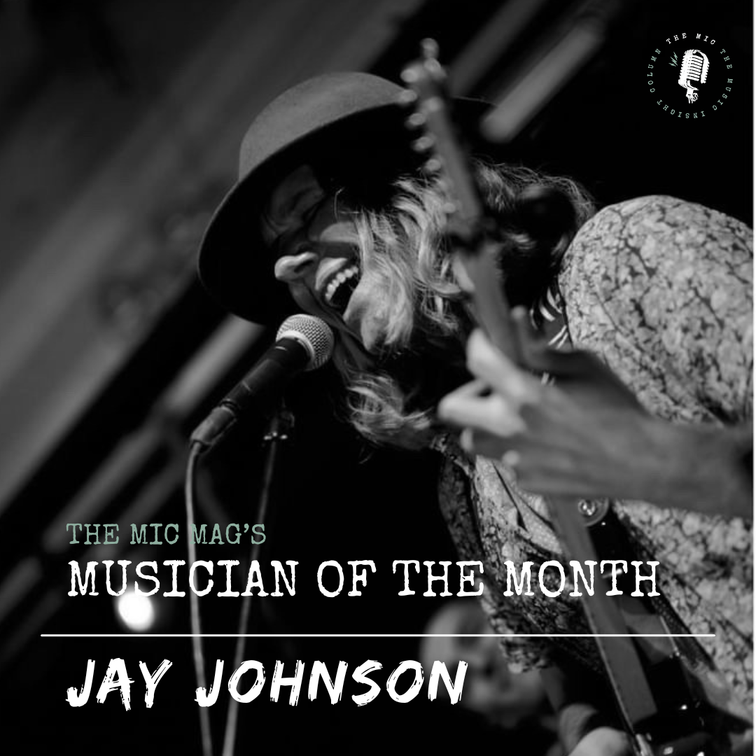 Meet Jay Johnson: The MIC Mag's August Musician of the Month