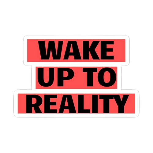 Wake Up To Reality Sticker | Stickerfever.in