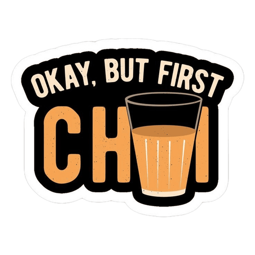 Okay But First Chai Sticker | Stickerfever.in