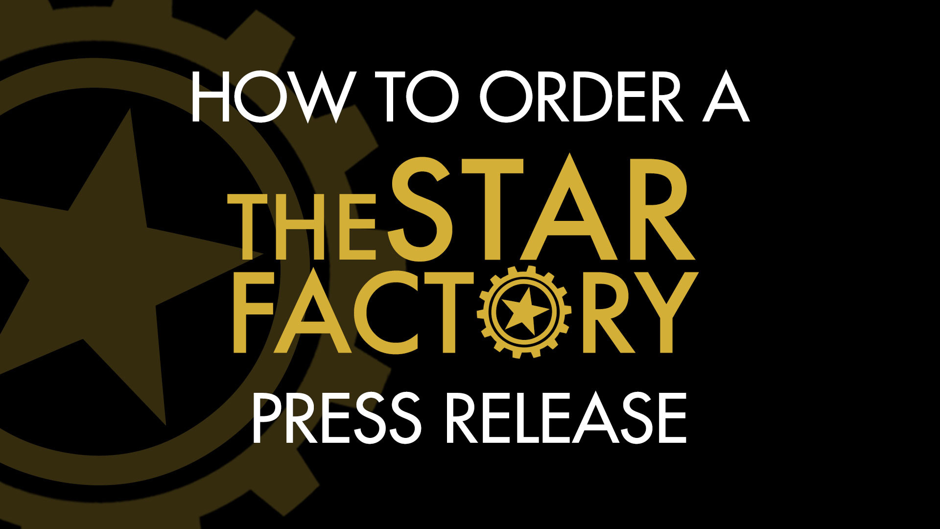Guide to Ordering a Press Release from The Star Factory!