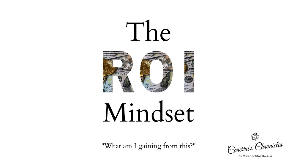 The ROI Mindset