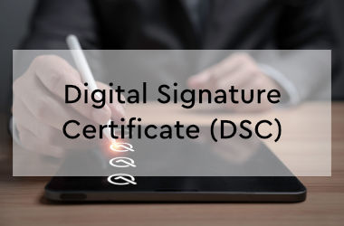 DSC- Digital Signature Certificate