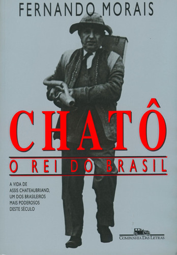 Chatô: o rei do Brasil | JALIDO
