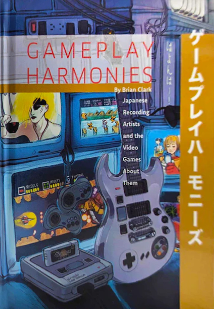 GAMEPLAY HARMONIES: JAPANESE RECORDING ARTISTS AND THE VIDEO GAMES ...