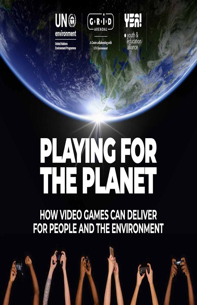 PLAYING FOR THE PLANET: HOW VIDEO GAMES CAN DELIVER FOR PEOPLE AND THE ...