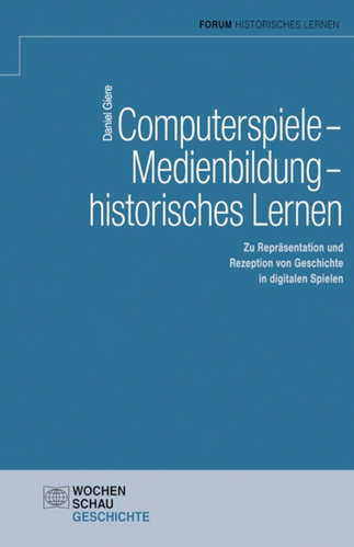 COMPUTER GAMES - MEDIA EDUCATION - HISTORICAL LEARNING