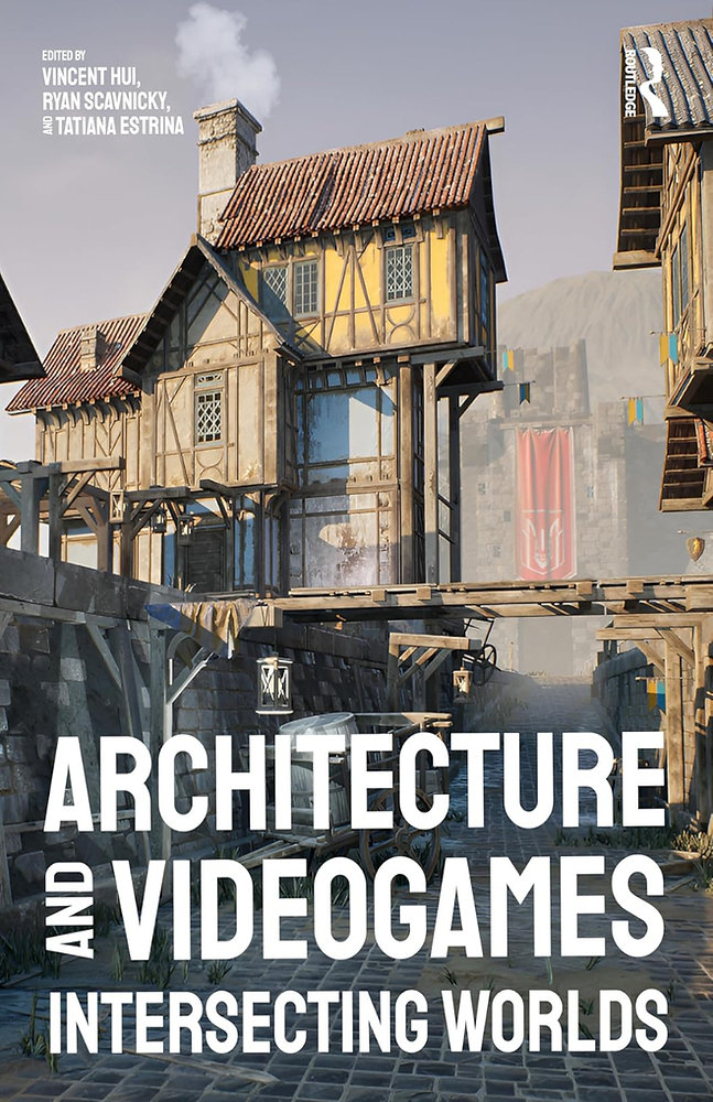 ARCHITECTURE AND VIDEOGAMES: INTERSECTING WORLDS