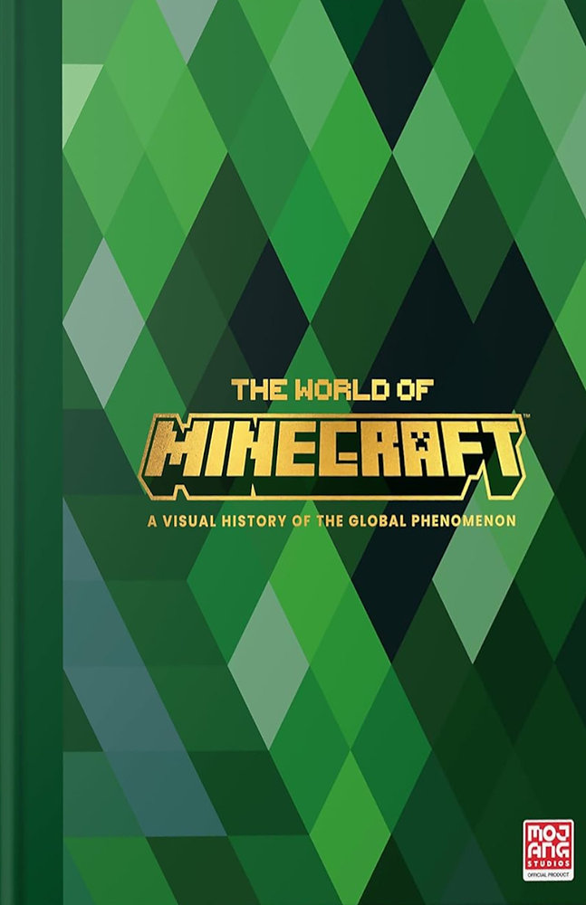 THE WORLD OF MINECRAFT: A VISUAL HISTORY OF THE GLOBAL PHENOMENON