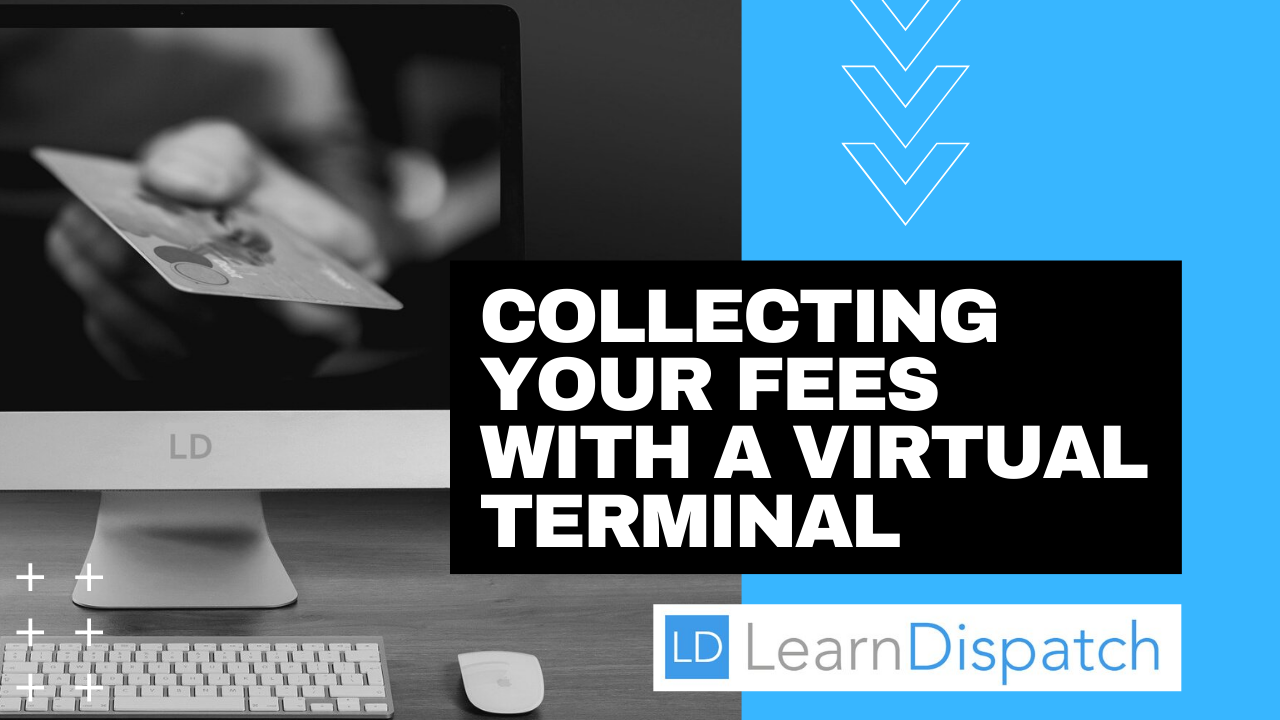 Collect Dispatching Fees through a Virtual Terminal | LearnDispatch