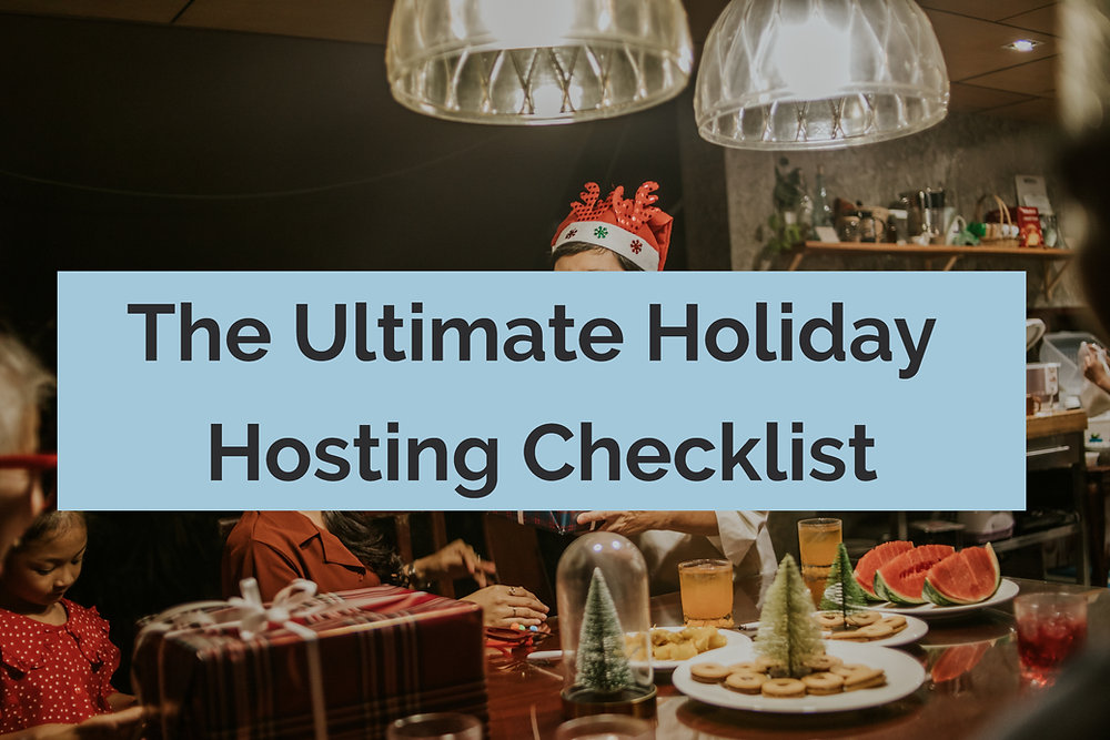 The Ultimate Holiday Hosting Checklist (DIY Fixes Before Guests Arrive)