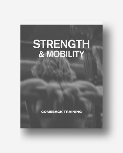 Strength & Mobility (12 week program) | Comeback Training