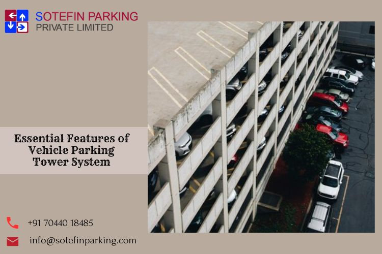 Essential Features of Vehicle Parking Tower System