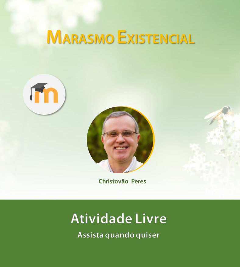 Marasmo Existencial | Consciencioterapia