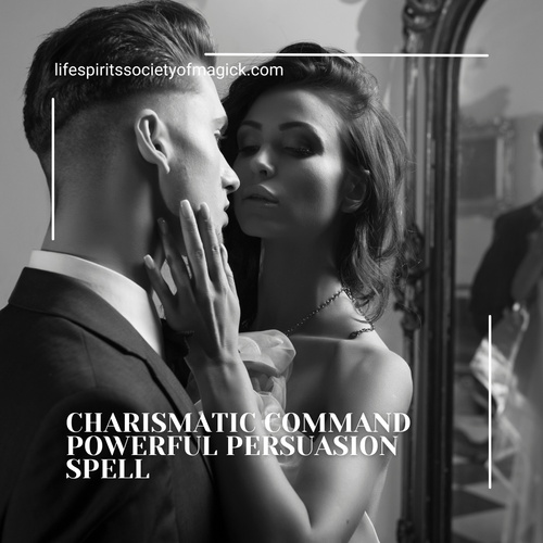 Charismatic Command Powerful Persuasion Spell | Life Spirits