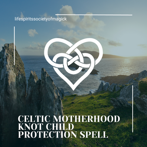 Celtic Motherhood Child Love, Protection, and Luck Spell | Life Spirits