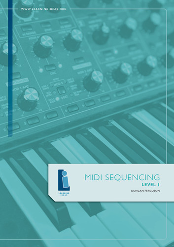 Music Technology Flipped Classroom - MIDI SEQUENCING LEVEL 1 | Learning ...