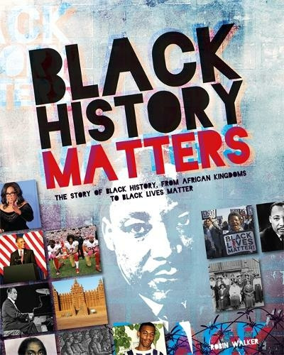 BLACK HISTORY MATTERS: THE STORY OF BLACK HISTORY FROM AFRICAN KINGDOMS ...