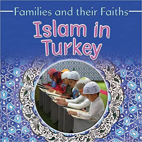 FAMILIES & THEIR FAITHS: ISLAM IN TURKEY | Letterbox Library