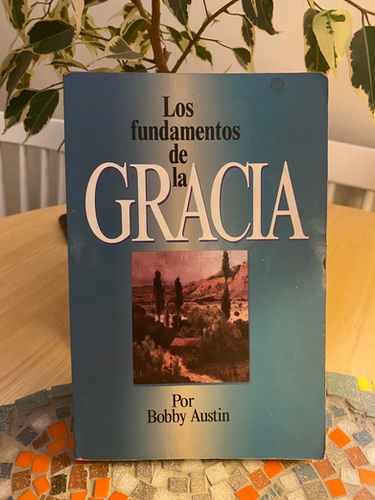Los Fundamentos de la Gracia. Bobby Austin | Conectaeinspira