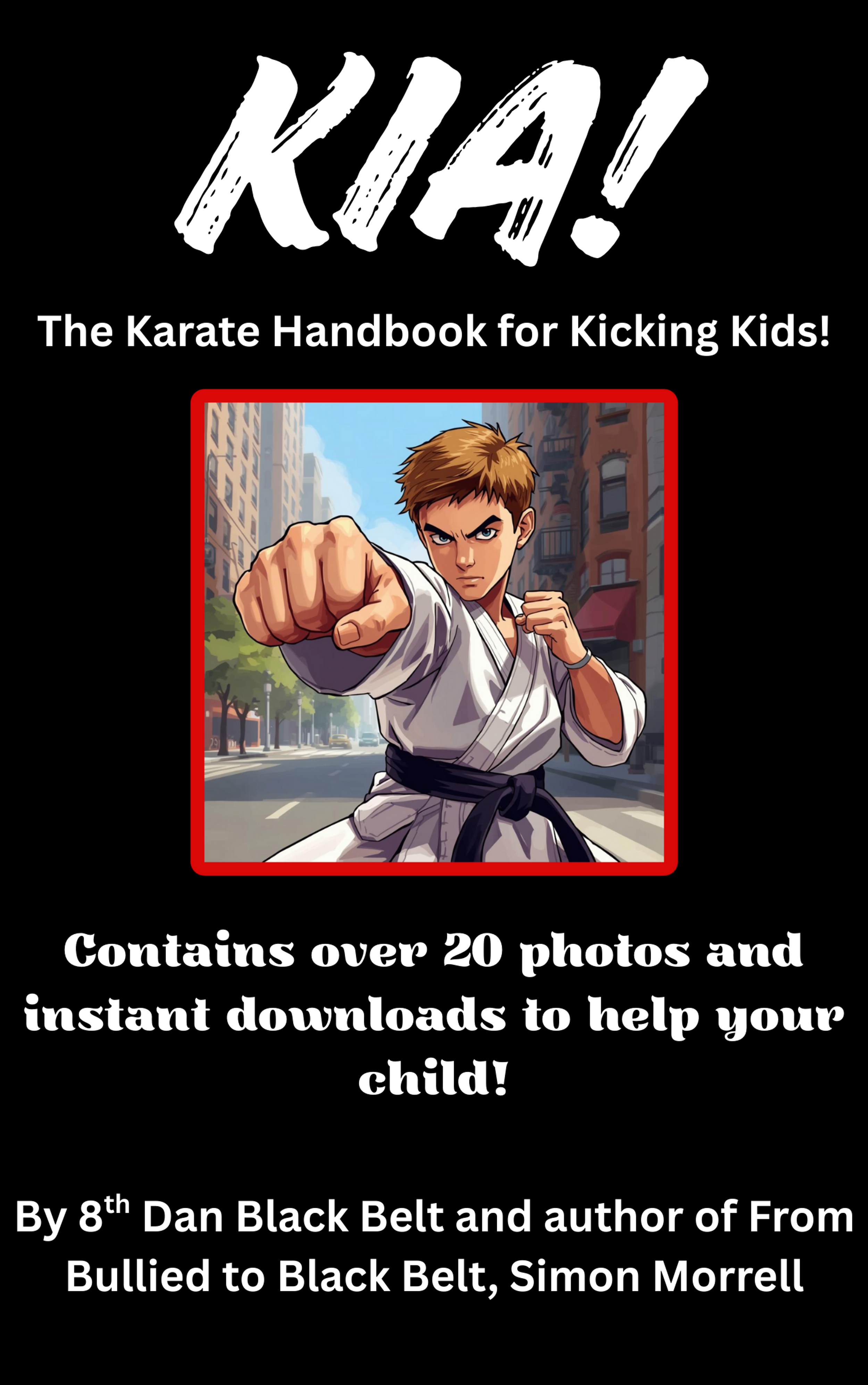 Kia! The Karate Handbook for Kicking Kids.