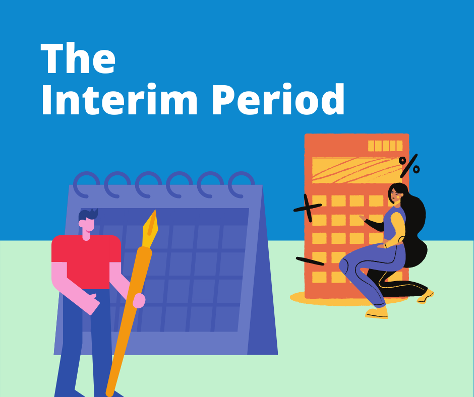 Navigating the Interim Period