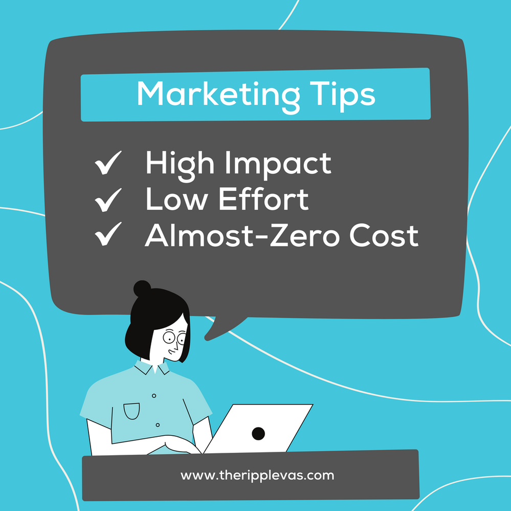 Marketing: High Impact, Low Effort, Almost-Zero Cost