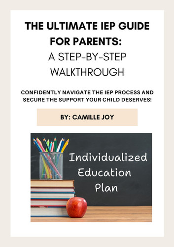 The Ultimate IEP Guide for Parents: A Step-by-Step Walkthrough ...