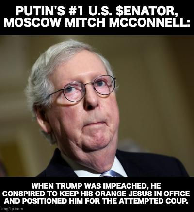 Midnight Meme Of The Day! Moscow Mitch McConnell, Traitor Trump's Right ...