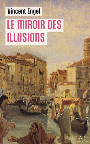 Le miroir des illusions | Vincent Engel
