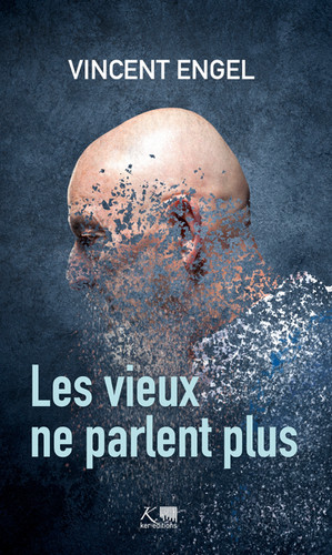 Les vieux ne parlent plus | Vincent Engel