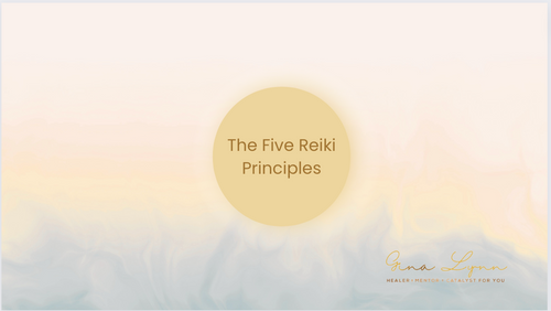 The Five Reiki Principles | Gina Lynn