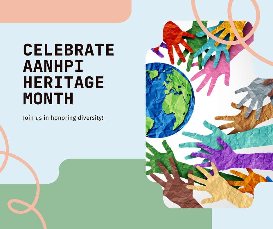 Celebrating AANHPI Heritage Month: Honoring the Rich Tapestry of Asian ...