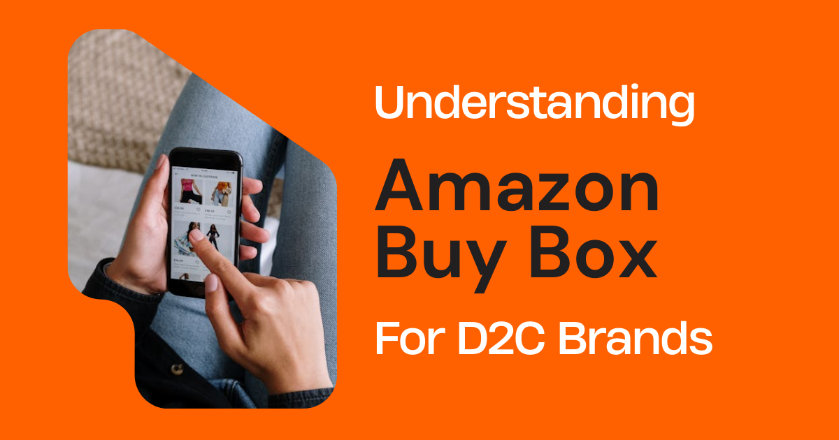 Why Your D2C Products Aren't Winning the Amazon Buy Box (and How to Fix It)