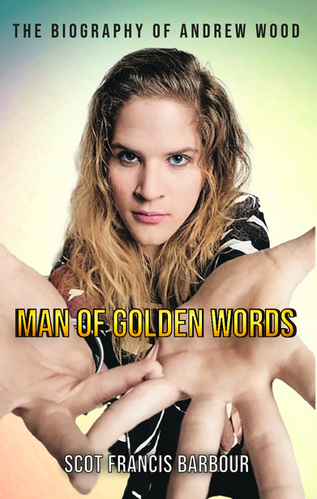 Man of Golden Words - The Biography of Andrew Wood | Man of Golden Words