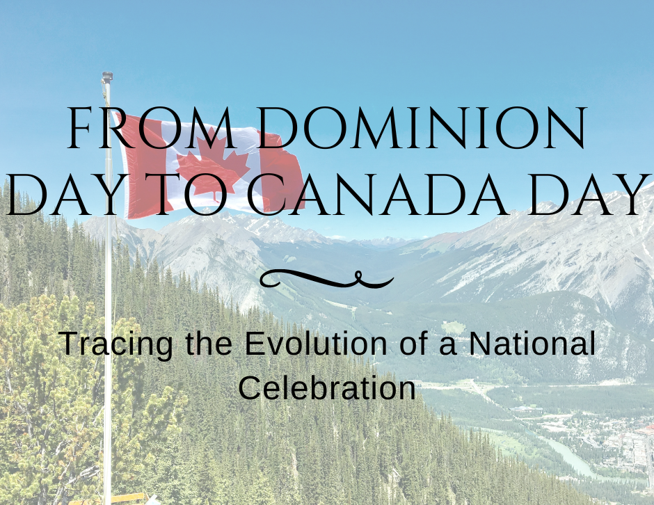 From Dominion Day to Canada Day: Tracing the Evolution of a National ...