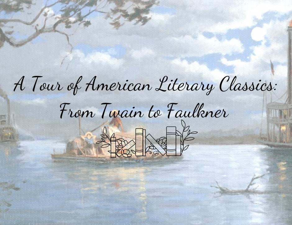 A Tour of American Literary Classics: From Twain to Faulkner