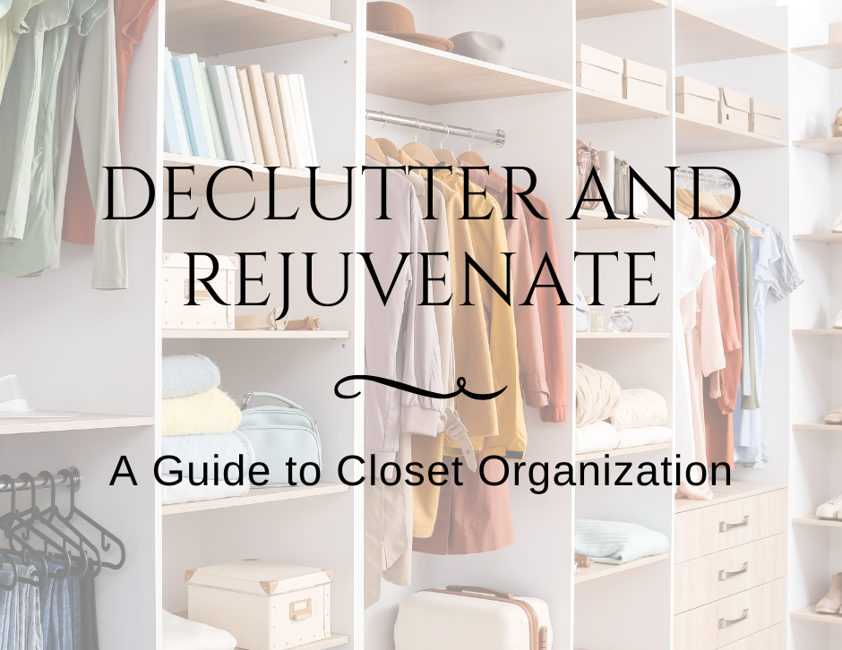 Declutter and Rejuvenate: A Guide to Closet Organization