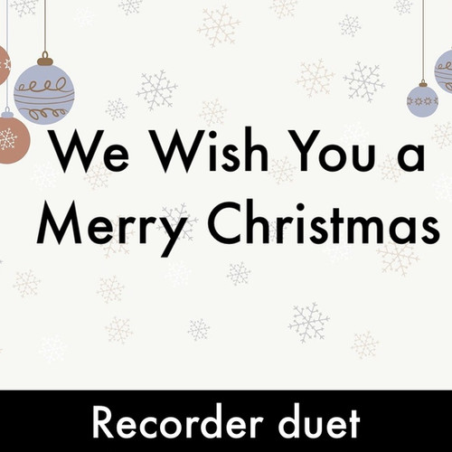 We Wish You a Merry Christmas (Recorder duet) | Alastair Penman