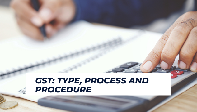What is GST: Types, Process, Procedure