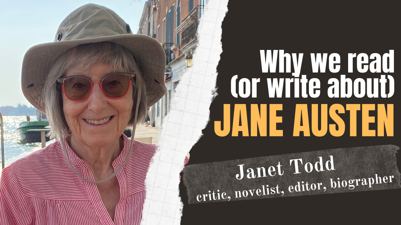 WHY WE READ AND OR WRITE ABOUT JANE AUSTEN by Janet Todd