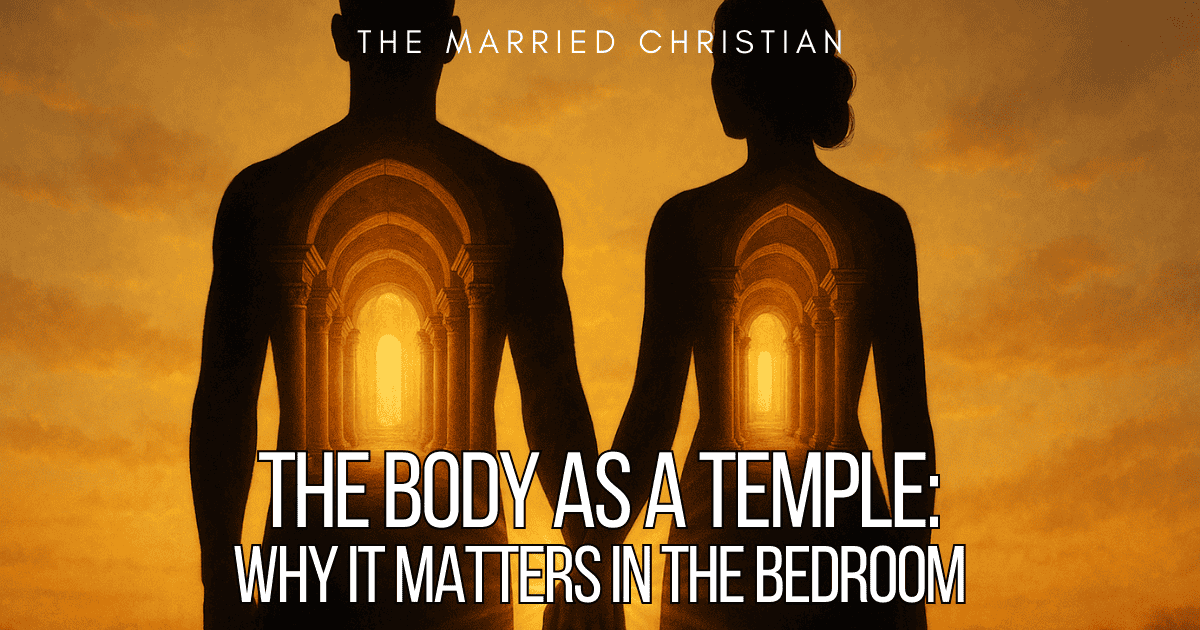 The Body as a Temple: Why It Matters in the Bedroom | The Wholy ...