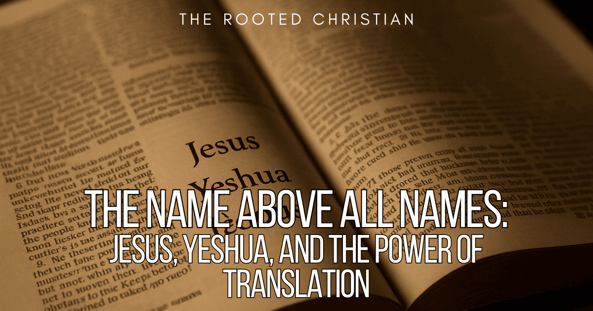 The Name Above All Names: Jesus, Yeshua, and the Power of Translation ...