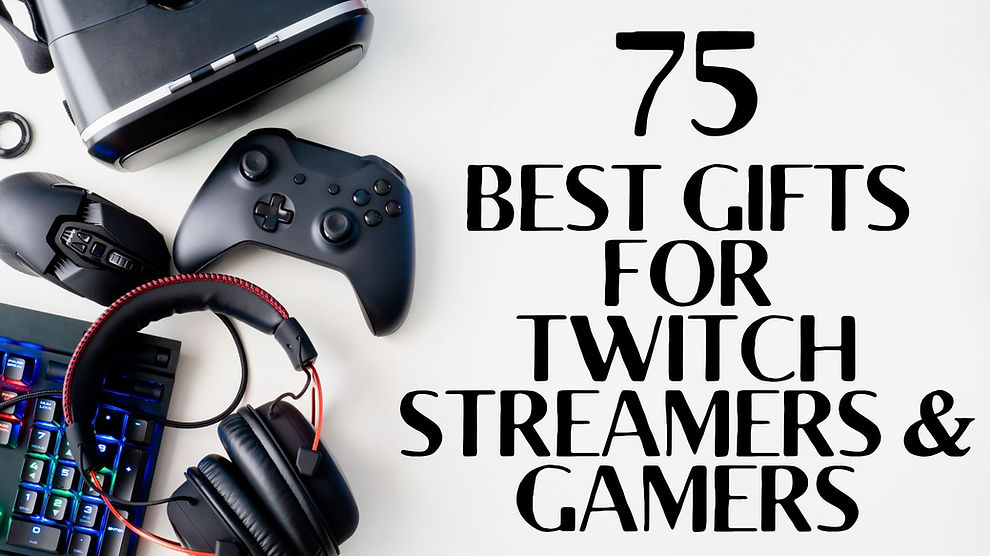 75 Best Gifts For Twitch Streamers & Gamers (2024 Guide)
