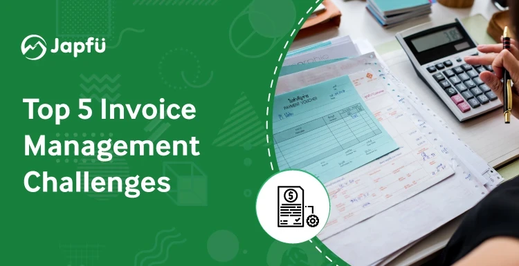 Top 5 Invoice Management Challenges in Staffing - Japfu