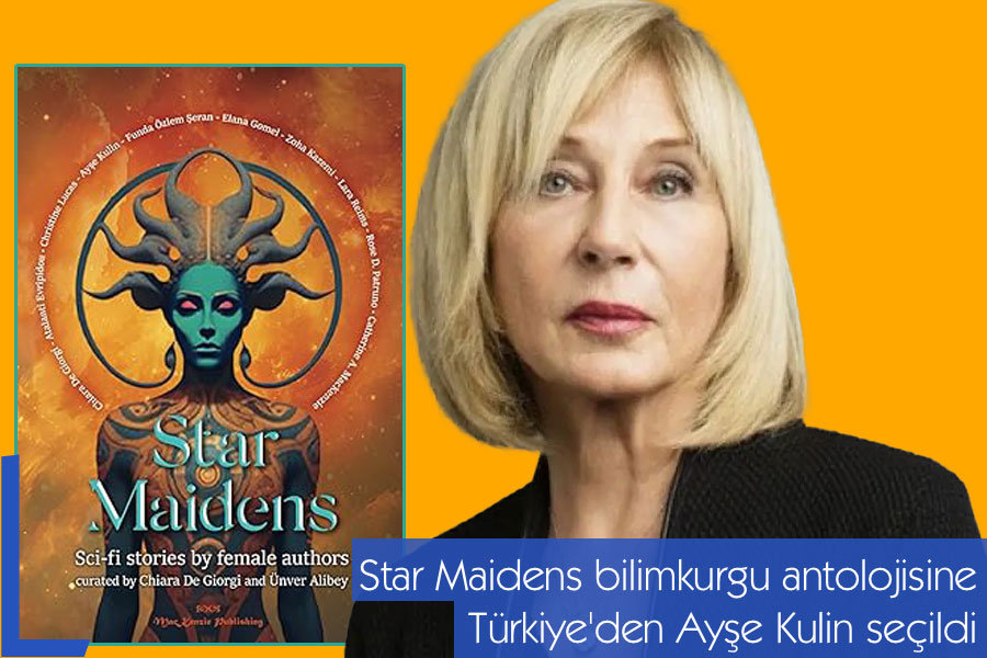 Star Maidens bilimkurgu antolojisine Türkiye'den Ayşe Kulin seçildi
