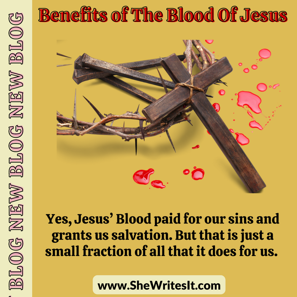Benefits of The Blood Of Jesus Christ of Nazareth