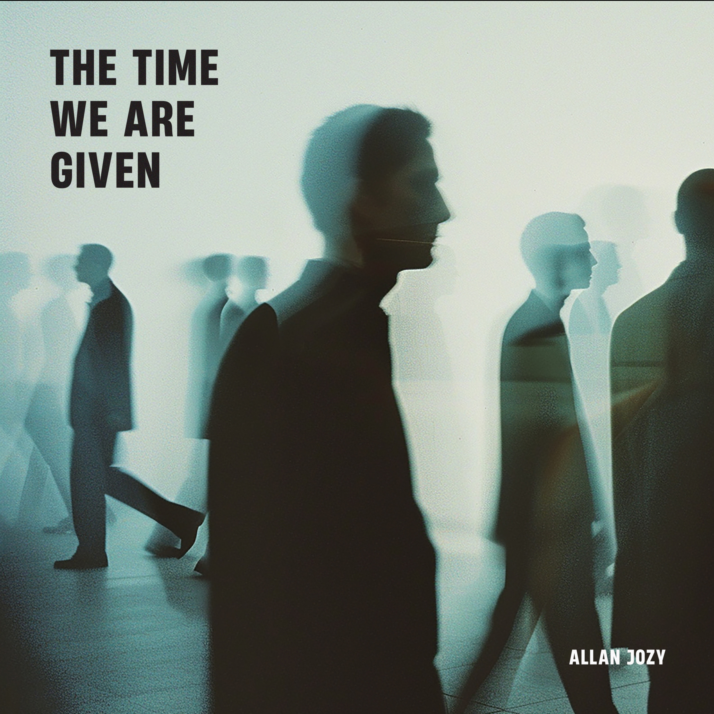 The Time We Are Given | Allan Jozy