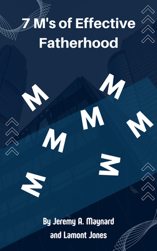 7 M's of Effective Fatherhood Free Download | Furthering Fathering